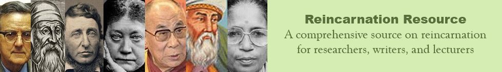 Reincarnation Research - A Comprehensive Source Site